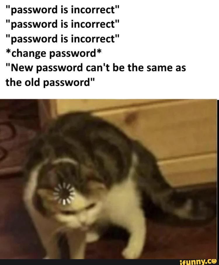 Change_password memes. Best Collection of funny Change_password ...