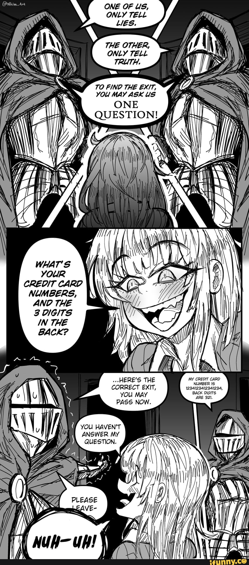 ONE OF US, ONLY TELL LIES. THE OTHER, ONLY TELL TO FIND THE YOU MAY ASK ...