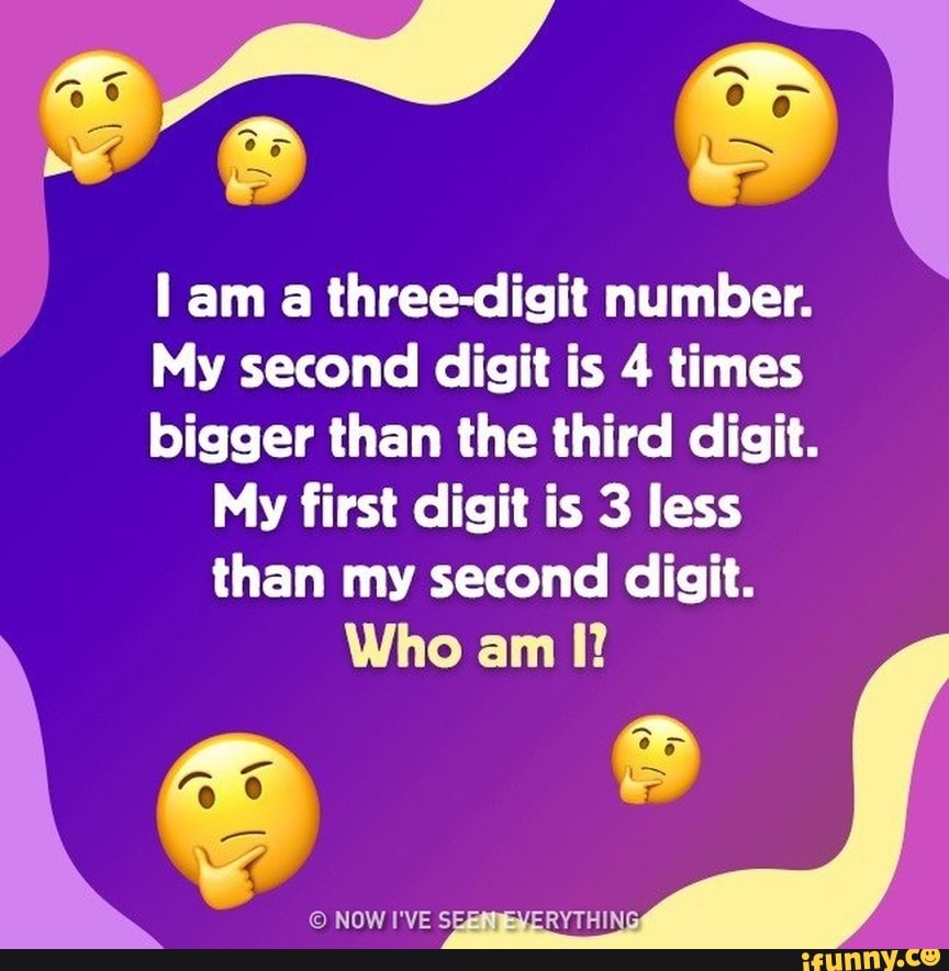 Am A Three digit Number My Second Digit Is 4 Times Bigger Than The am-a-three-digit-number-my-second-digit-is-4-times-bigger-than-the