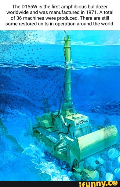 The D155W is the first amphibious bulldozer worldwide and was ...
