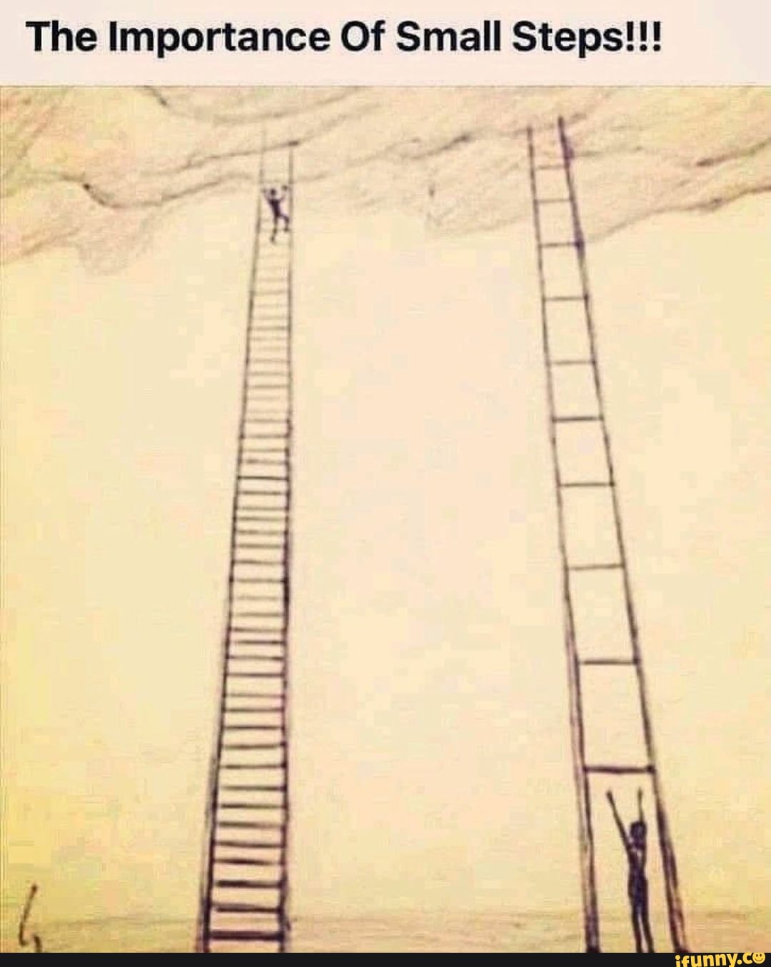 The Importance Of Small Steps!!! - iFunny
