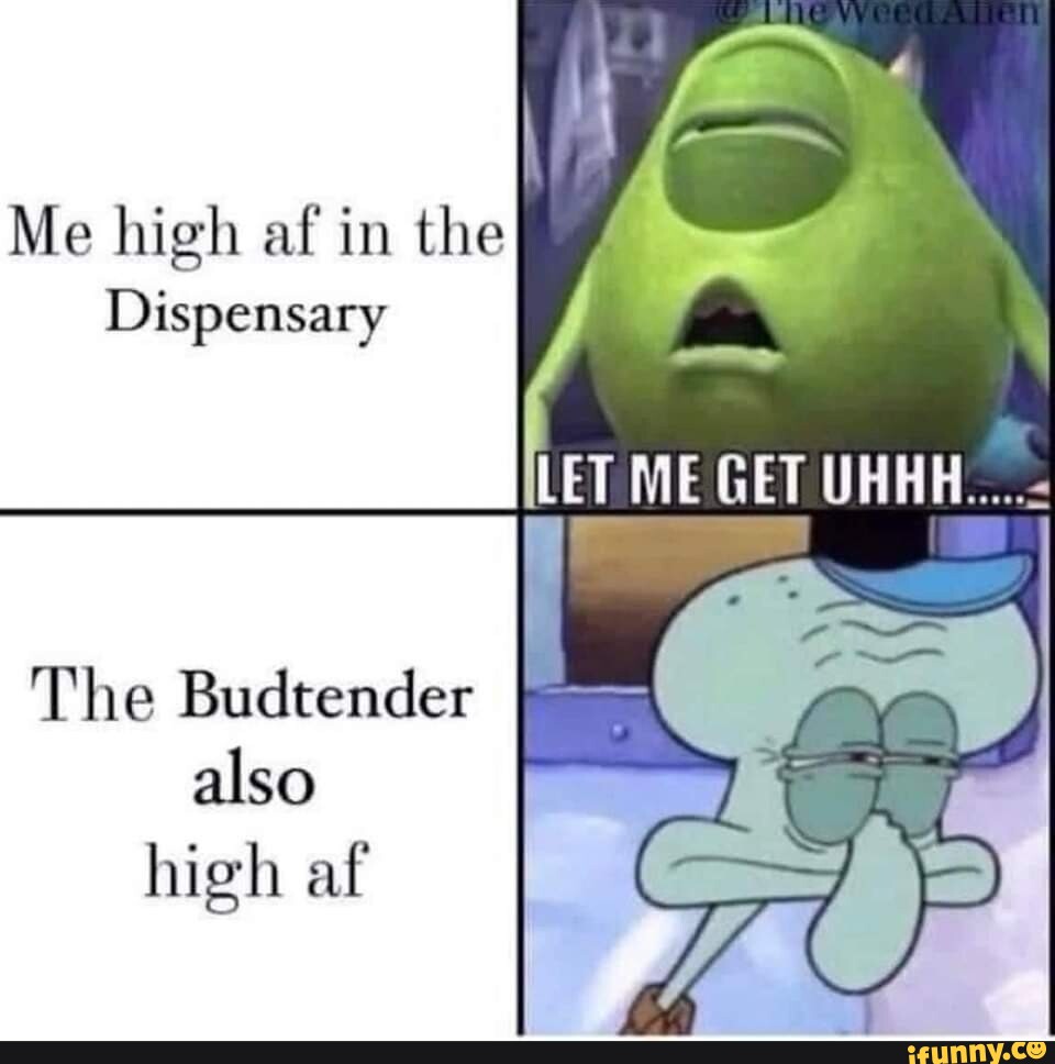 Budtender memes. Best Collection of funny Budtender pictures on iFunny