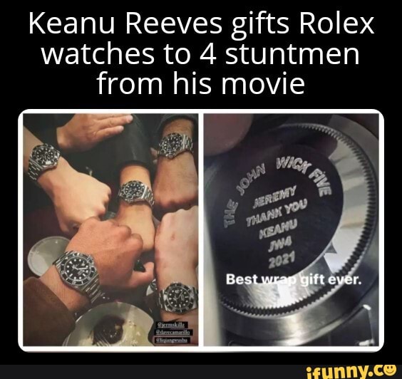 Keanu Reeves gifts Rolex watches to 4 stuntmen from his movie be gift ...