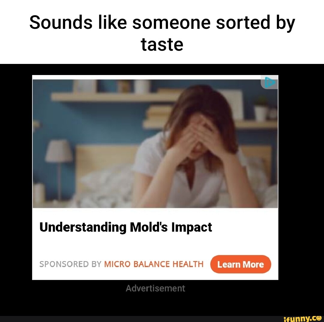 Molds memes. Best Collection of funny Molds pictures on iFunny