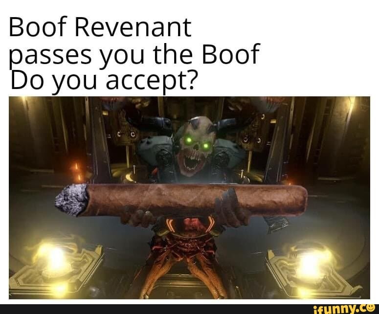 Boof Revenant passes you the Boof Do you accept? - iFunny