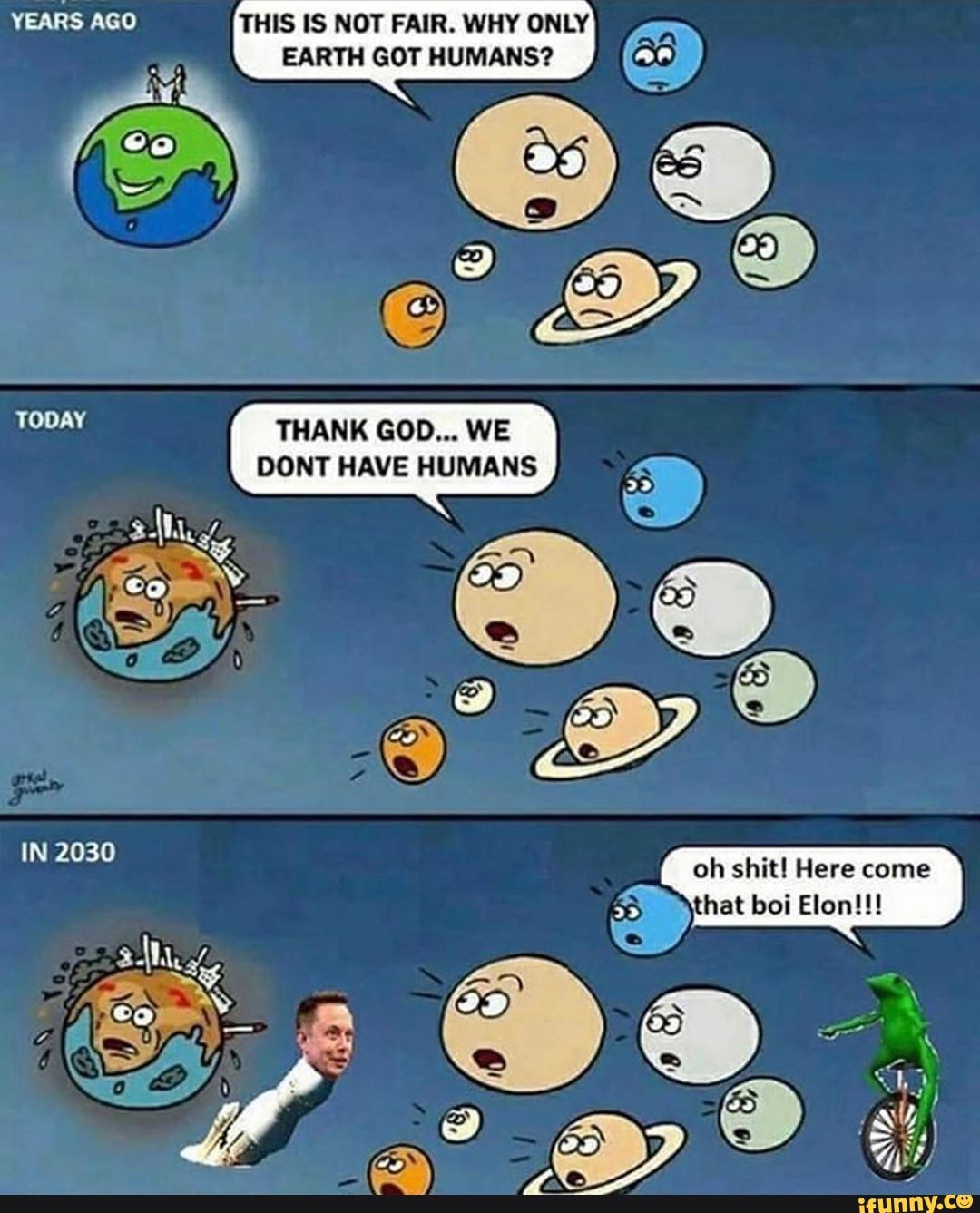 YEARS AGO THIS IS NOT FAIR. WHY ONLY EARTH GOT HUMANS? TODAY THANK GOD ...