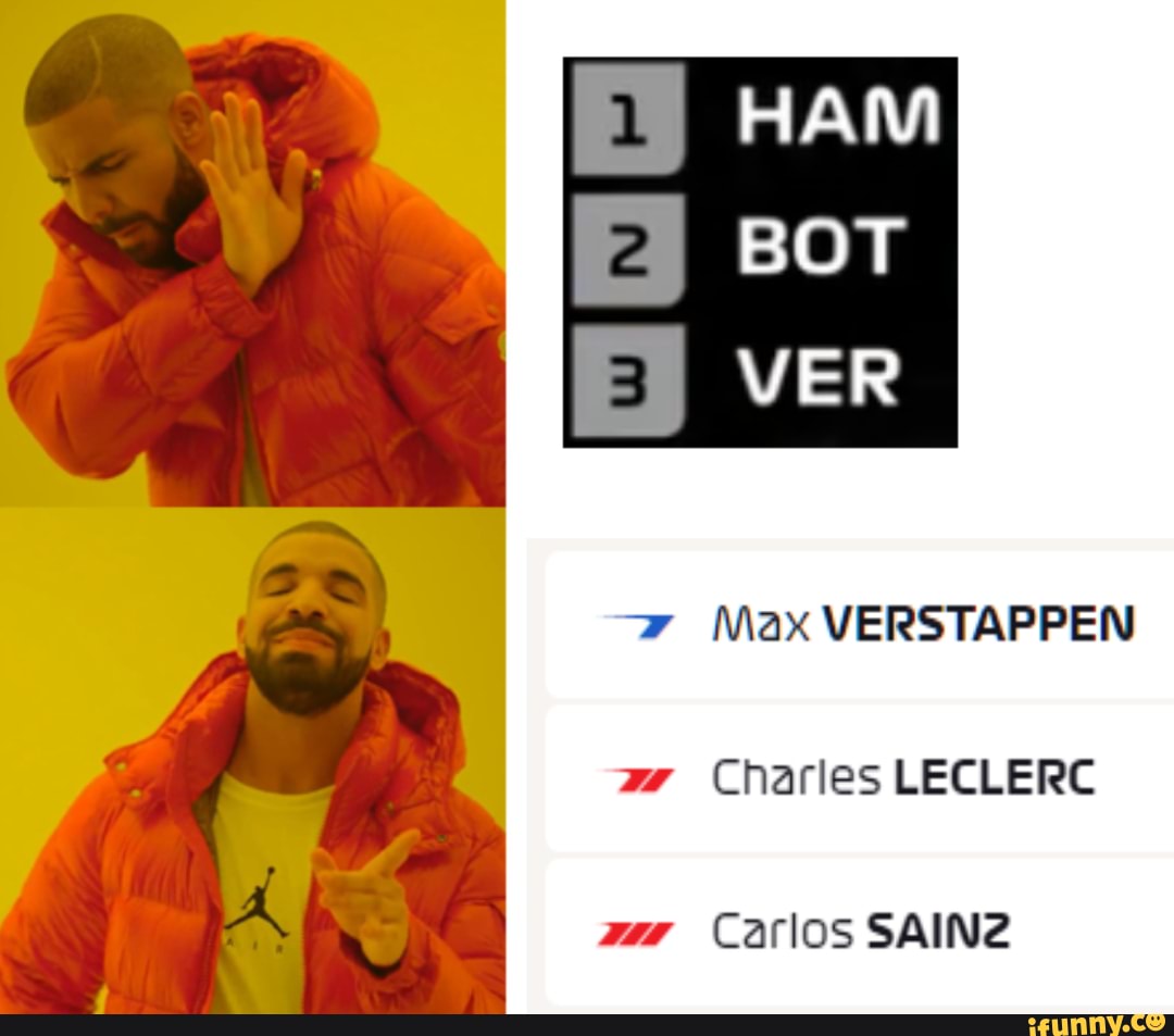 HAM BOT VER Max VERSTAPPEN zr Charles LECLERC zer Carlos SAIN2 - iFunny