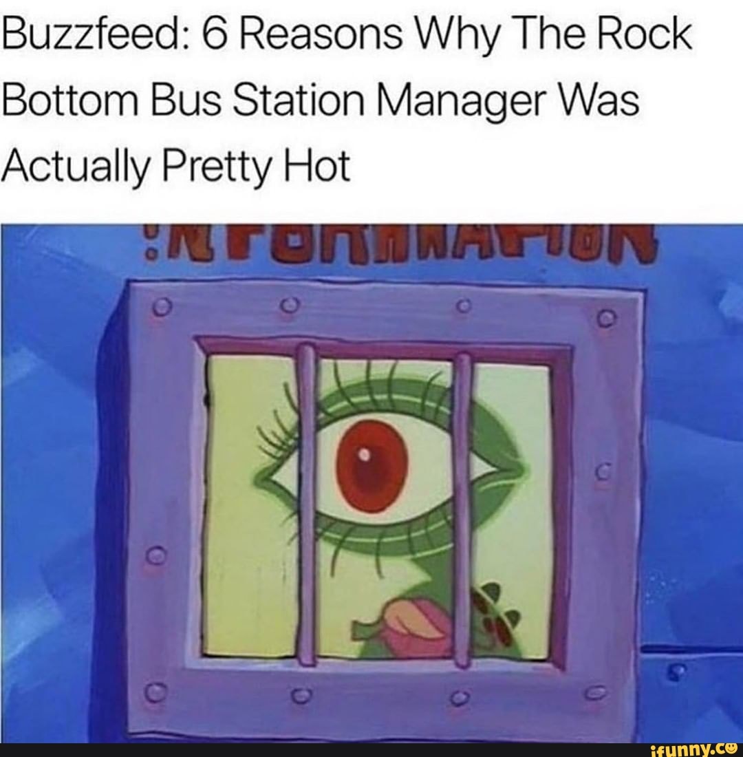 Buzzfeed: 6 Reasons Why The Rock Bottom Bus Station Manager Was ...