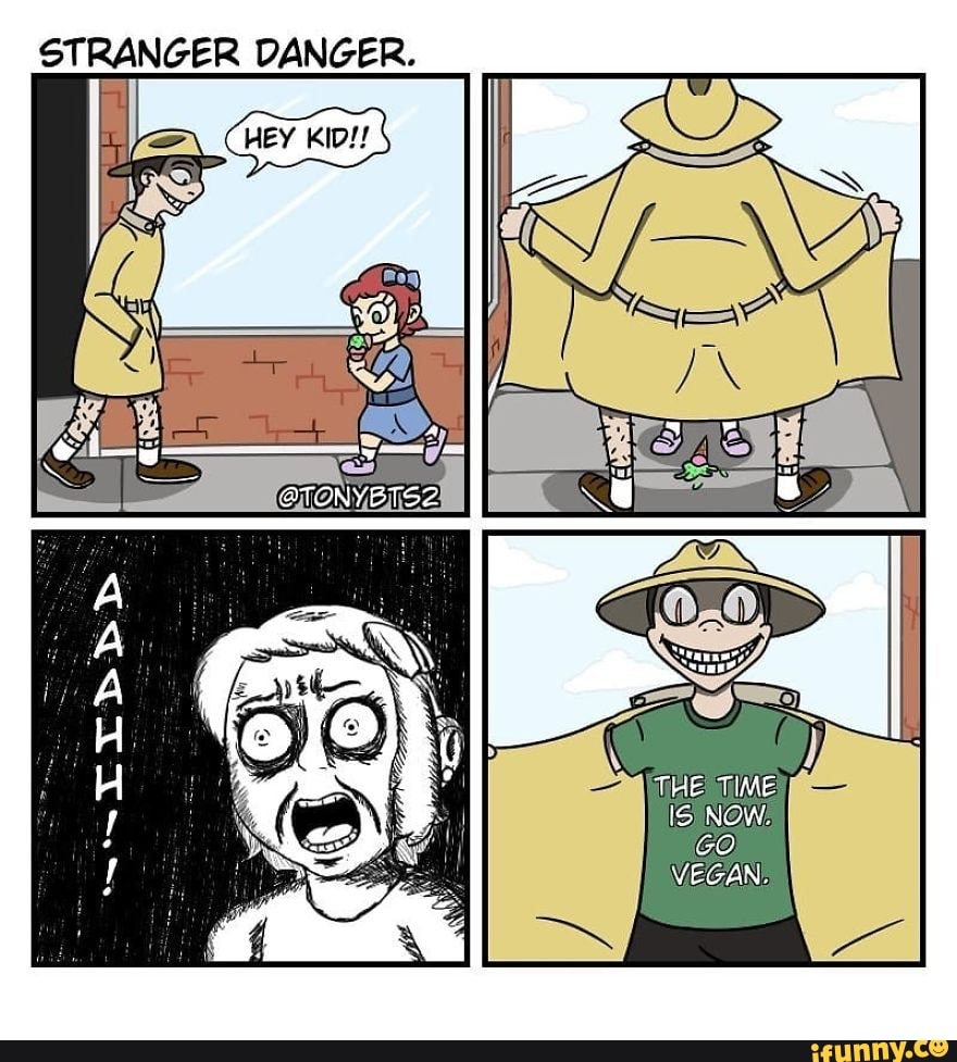 STRANGER DANGER. @TONYBTSE THE TIME iS NOW. - iFunny