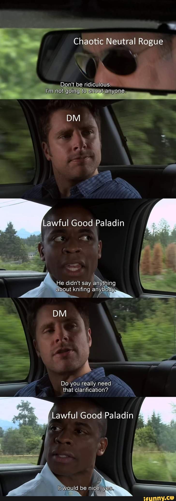 Chaotic Neutral Rogue Lawful Good Paladin He didn't say an hing m ã-but ...