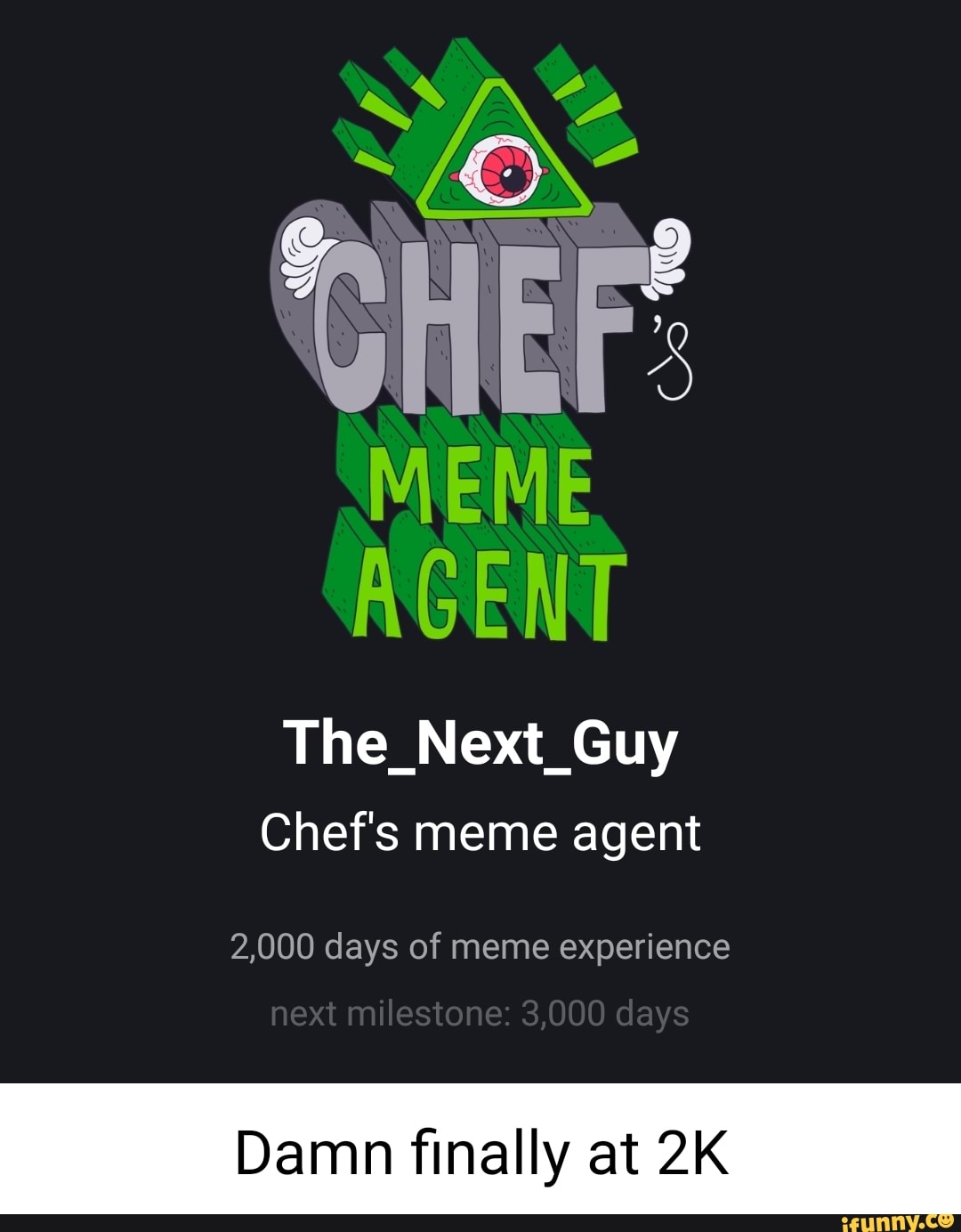 MEME AGENT The_Next_Guy Chef's meme agent 2,000 days of meme experience ...