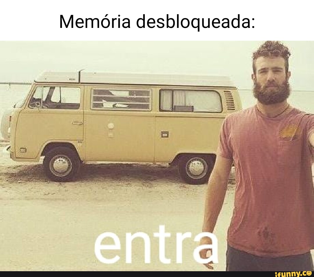 Memória desbloqueada: I entra - iFunny Brazil