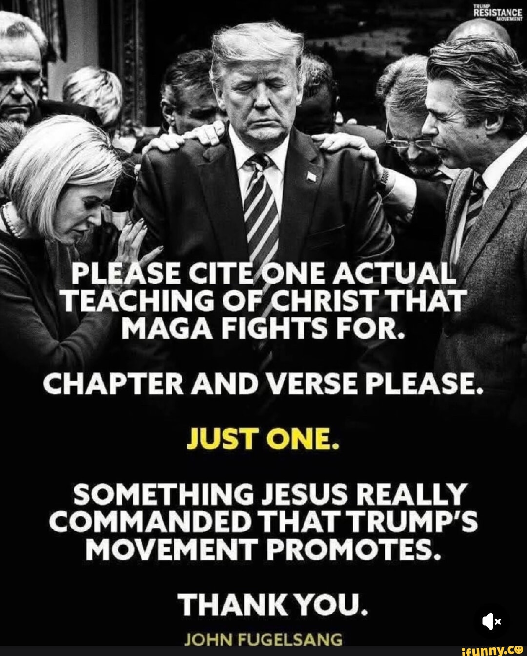 PLEASE ONE CITE HRIST THAT TEACHING MAGA FIGHTS FOR. CHAPTER AND VERSE ...
