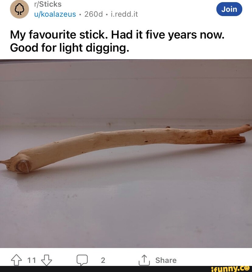 /Sticks - 260d i.redd.it My favourite stick. Had it five years now ...