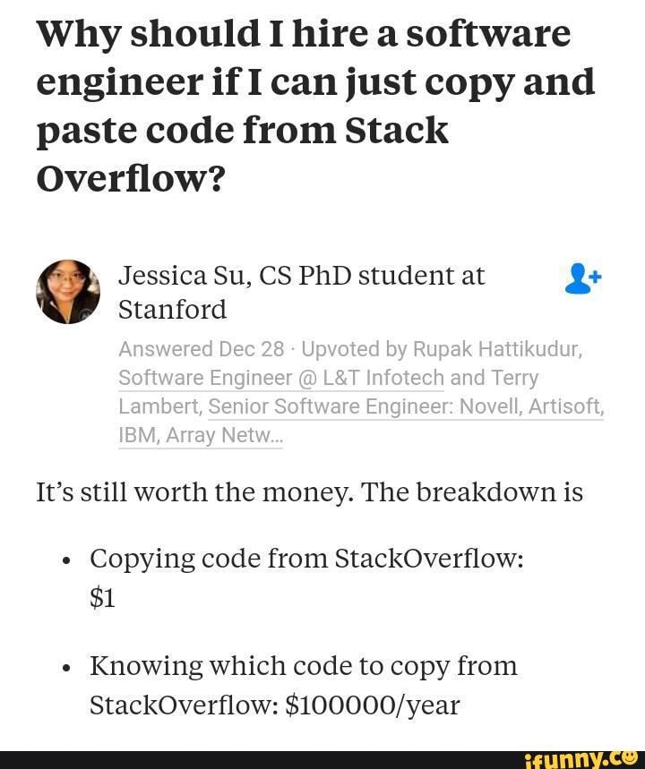 Why should I hire software engineer if I can just copy and paste code ...