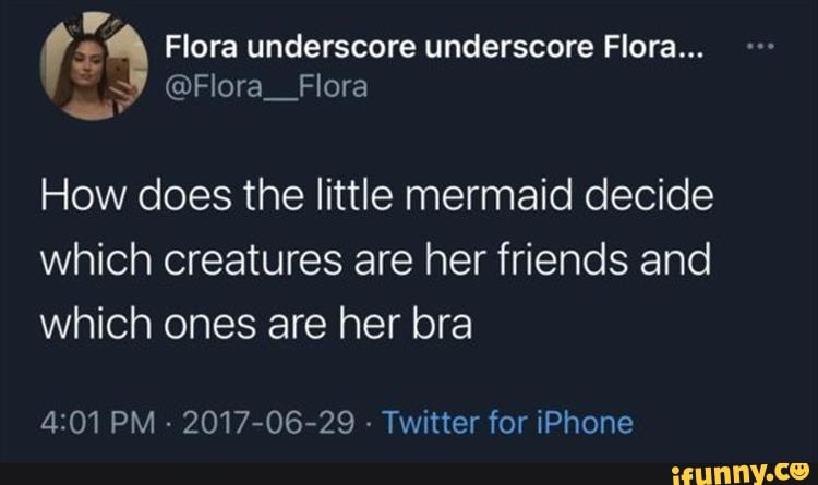 Flora underscore underscore Flora... @Flora__Flora How does the little ...