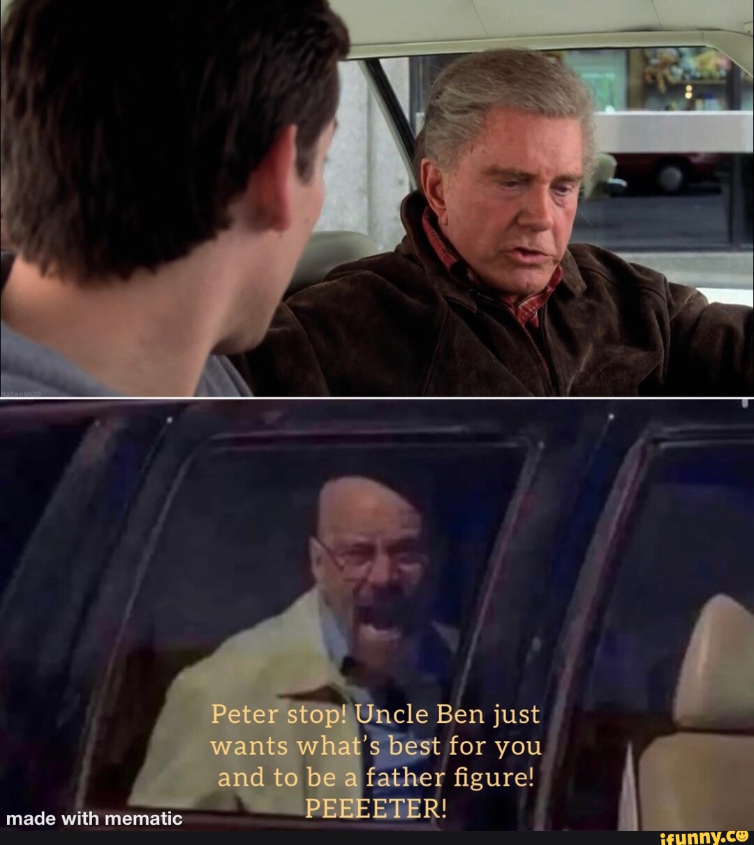 Made mematic Peter stop! Uncle Ben just wants what's best for you and ...