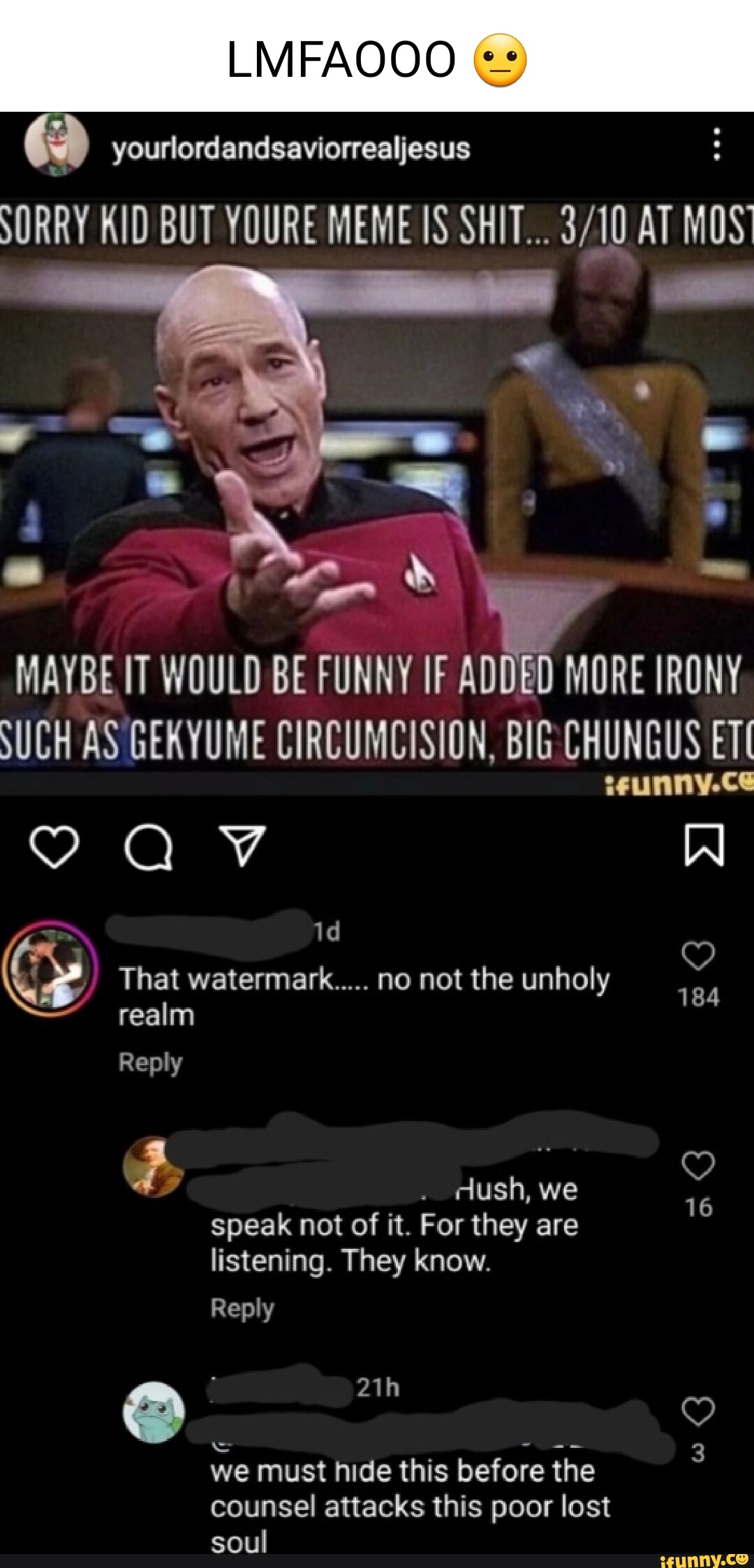 LMFAOOO yourlordandsaviorrealjesus SORRY KID BUT YOURE MEME IS SHIT. AT ...