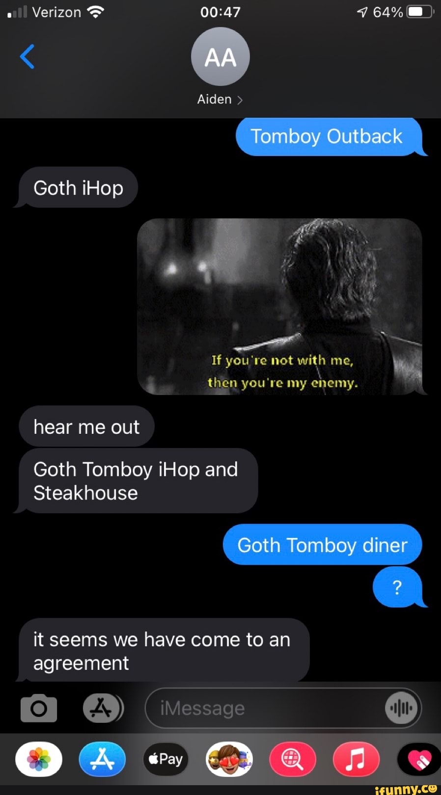 Verizon & AA Aiden > Tomboy Outback Goth iHop If you're not with me ...