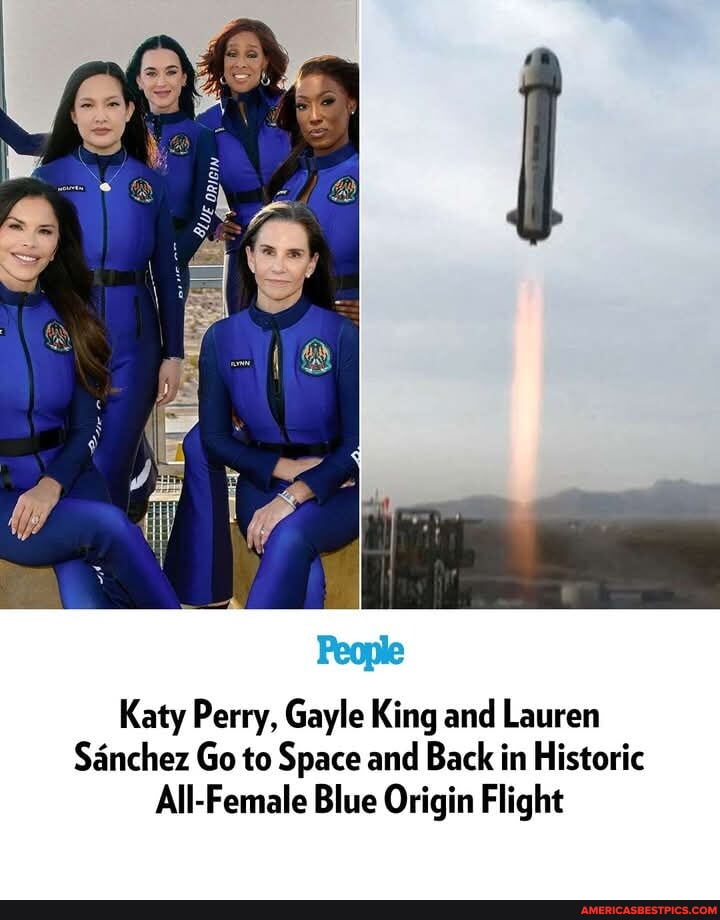 Katy Perry, Gayle King and Lauren Sanchez Go to Space and Back in Historic All-Female Blue ...