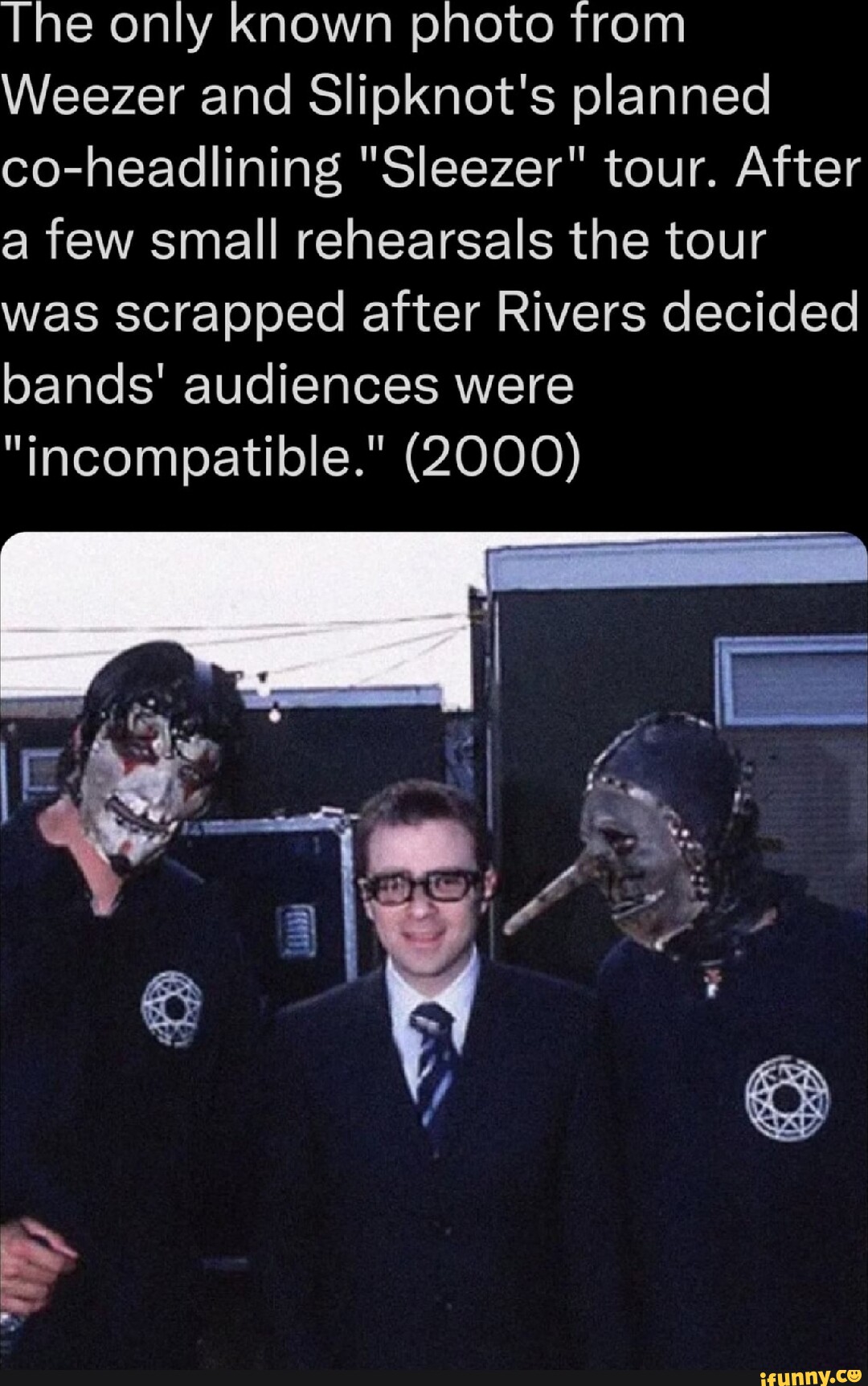 The only known photo from Weezer and Slipknot's planned co-headlining ...