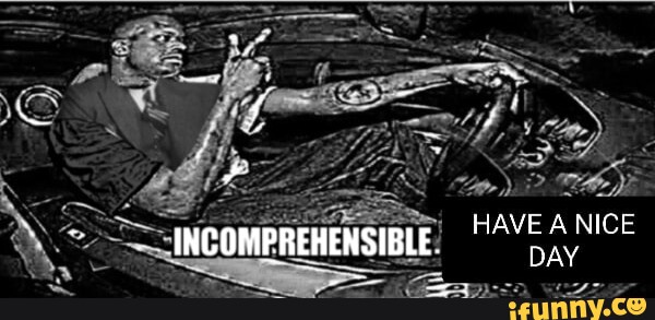 Incomprehensible memes. Best Collection of funny Incomprehensible ...