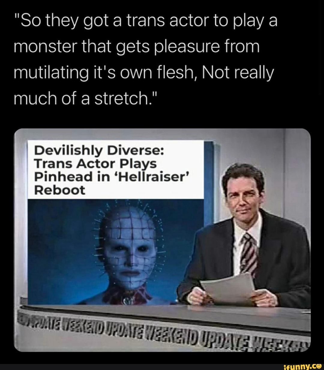 "So they got a trans actor to play a monster that gets pleasure from ...