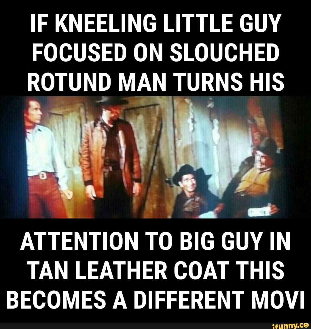 IF KNEELING LITTLE GUY FOCUSED ON SLOUCHED ROTUND MAN TURNS HIS ...