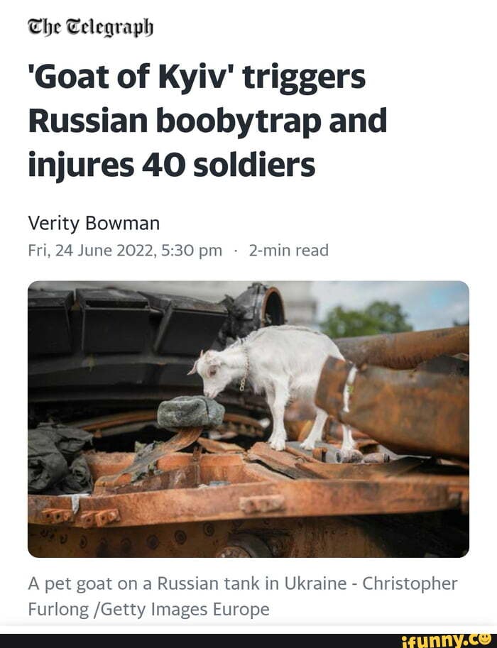 The Telegraph 'Goat of Kyiv' triggers Russian boobytrap and injures 40 ...