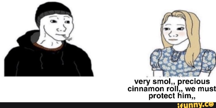 Very smol,, precious cinnamon roll,, we must protect him,, - iFunny