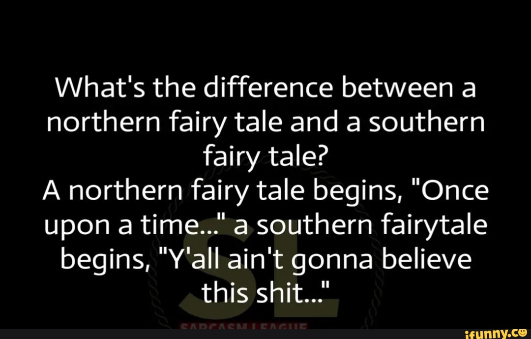 What's the difference between a northern fairy tale and a southern ...