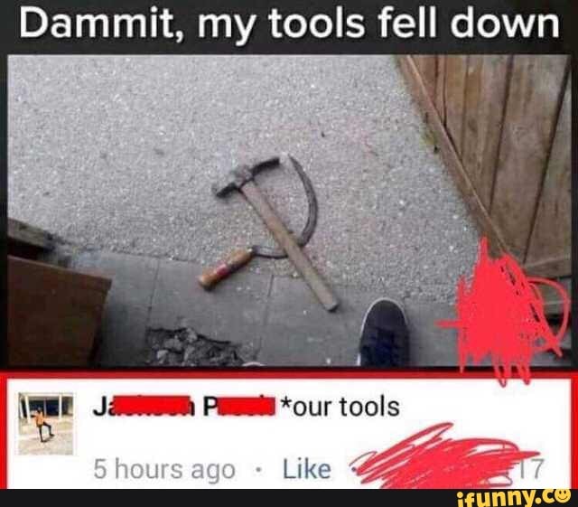 Phone Clearing Dump of Stolen Memes (Part 4) - Dammit, my tools fell ...