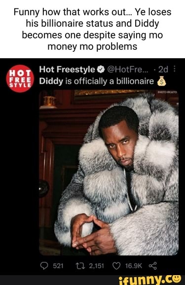 Funny how that works out... Ye loses his billionaire status and Diddy ...