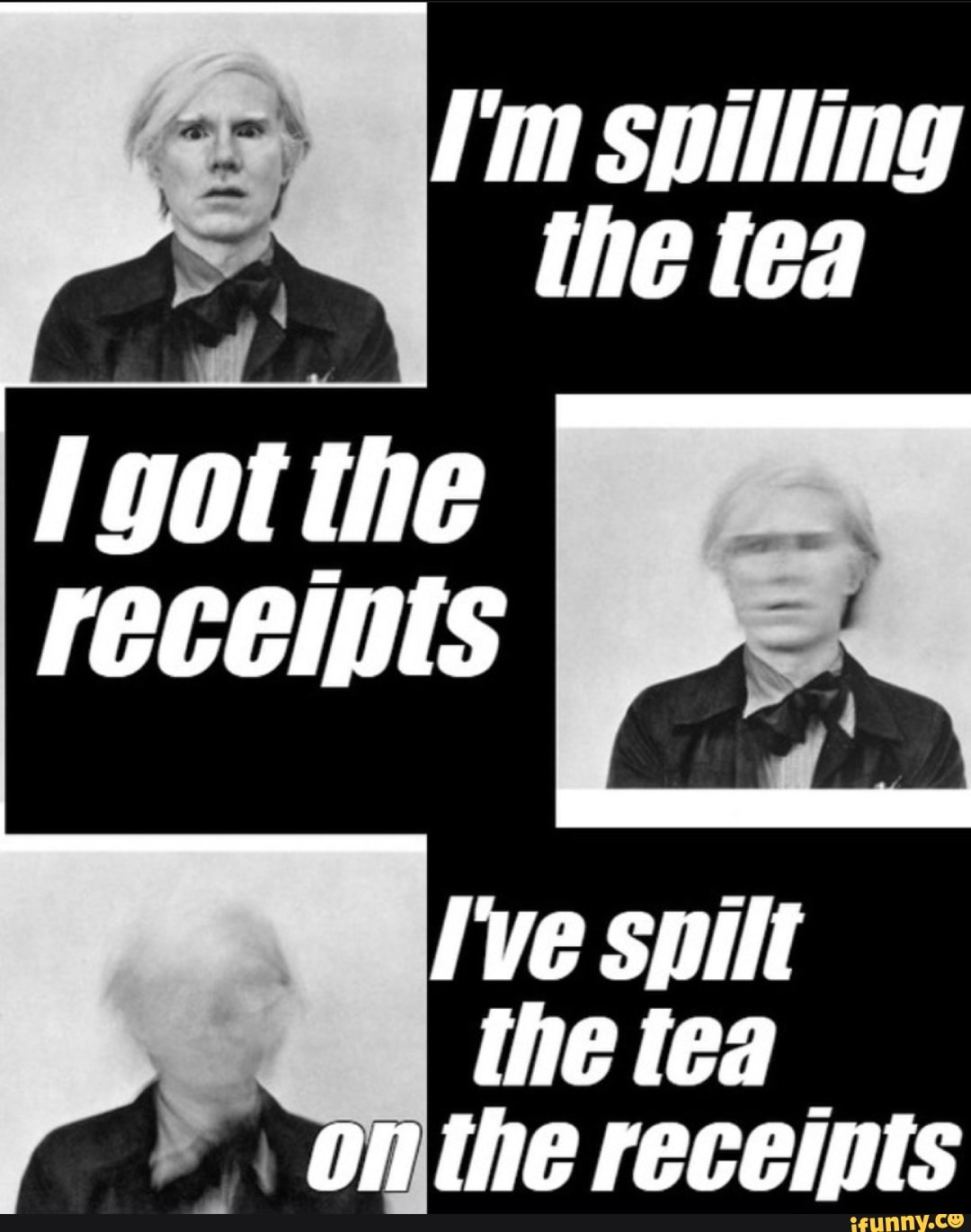 Im spitling the tea got the receipts Ive spilt the tea on the receipts ...