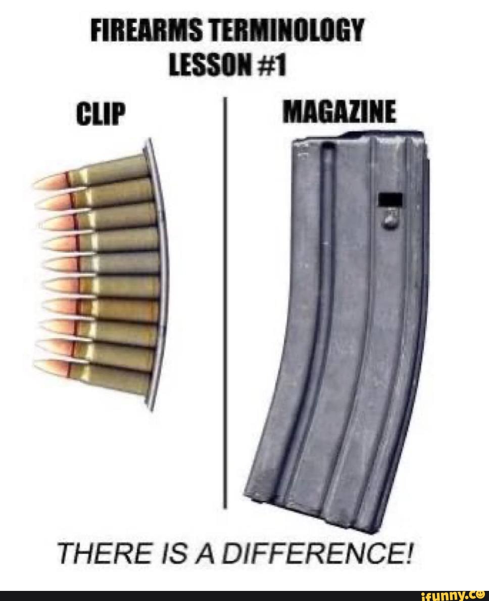 FIREARMS TERMINOLOGY LESSON #1 THERE IS A DIFFERENCE! - iFunny