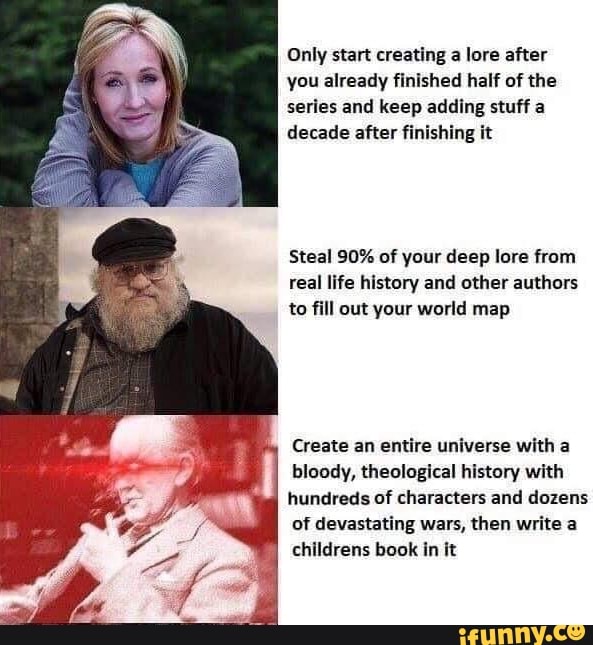 Only start creating a lore after you already ﬁnished half of the series ...