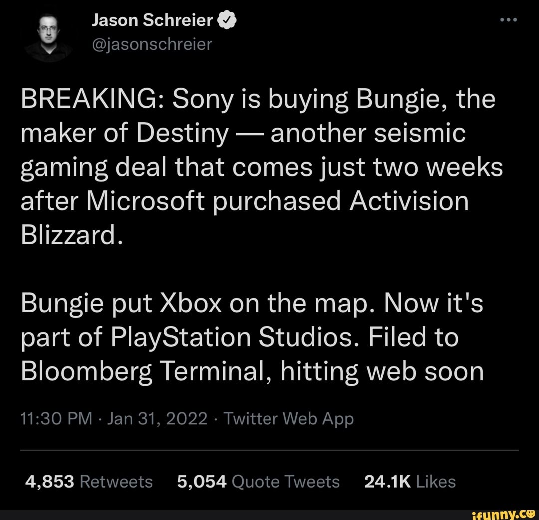 Jason Schreier BREAKING: Sony is buying Bungie, the maker of Destiny ...