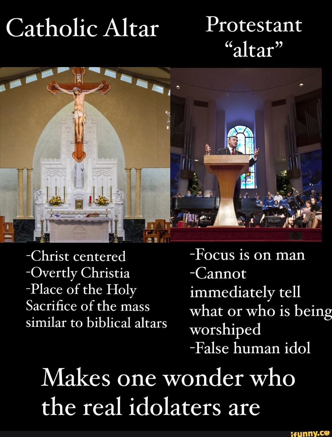 Catholic Altar Protestant "altar" -Christ centered -Focus is on man ...