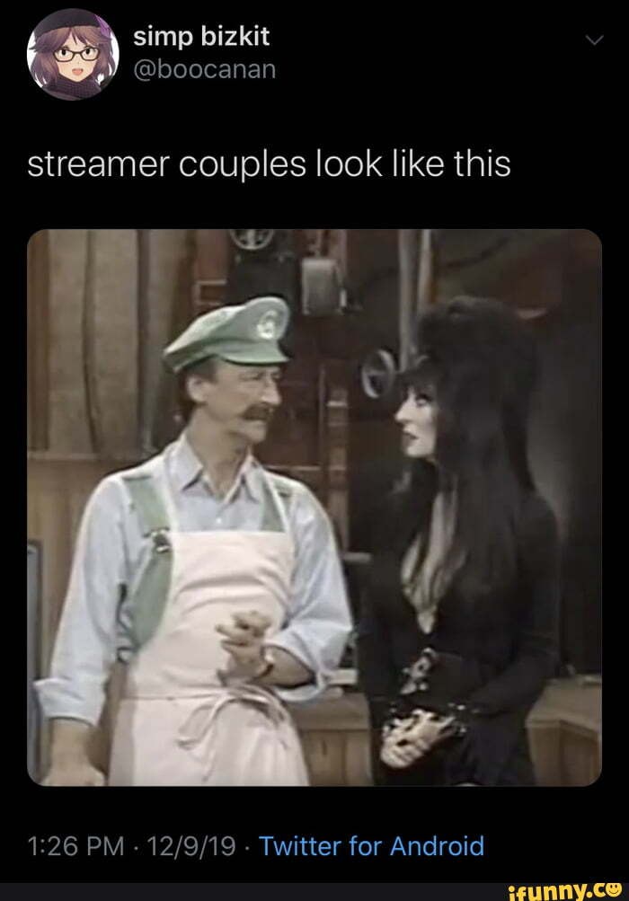 Streamer couples look like this 1:26 PM Twitter for Android - iFunny