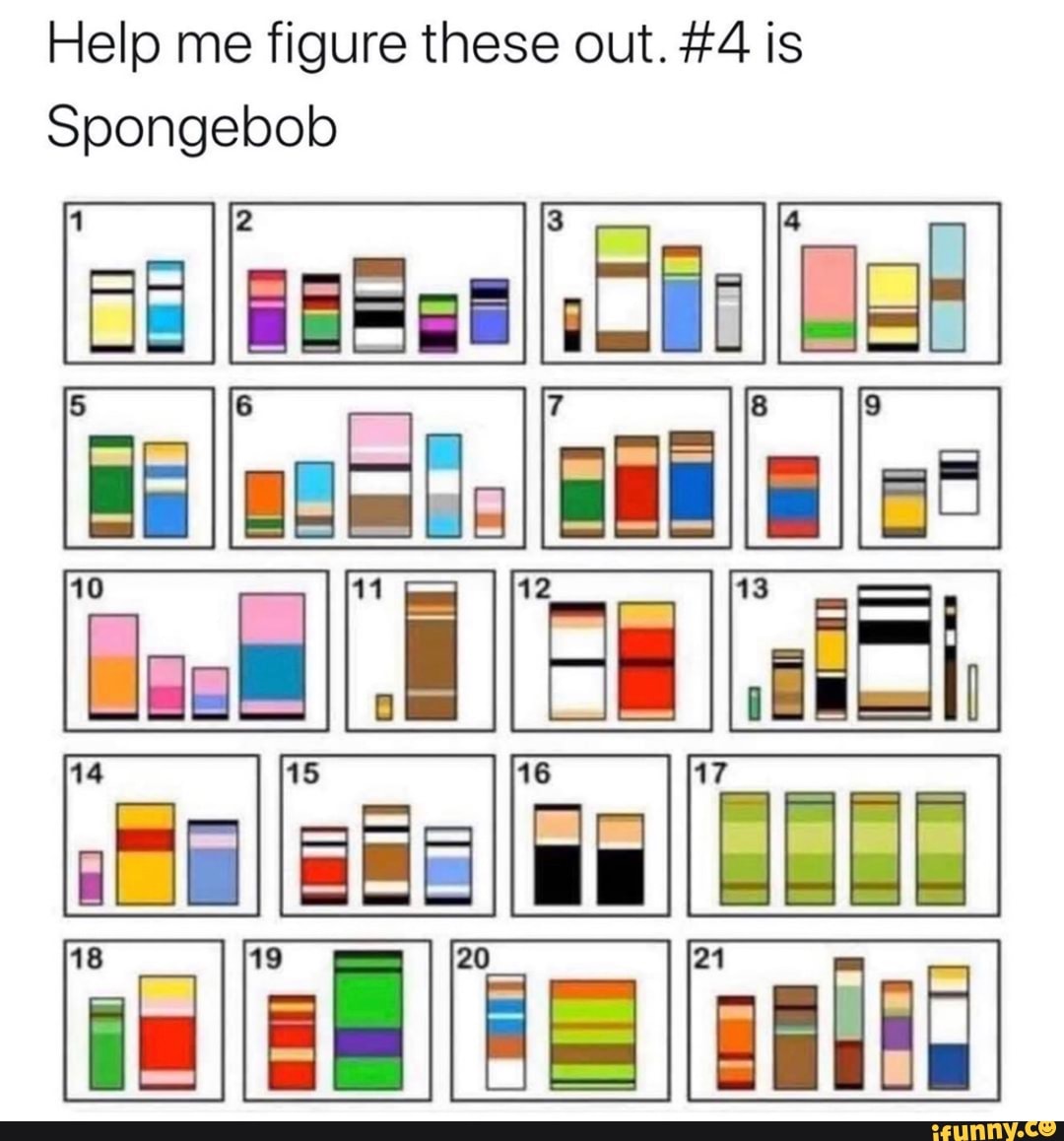 Help me figure these out. #4 is Spongebob - iFunny