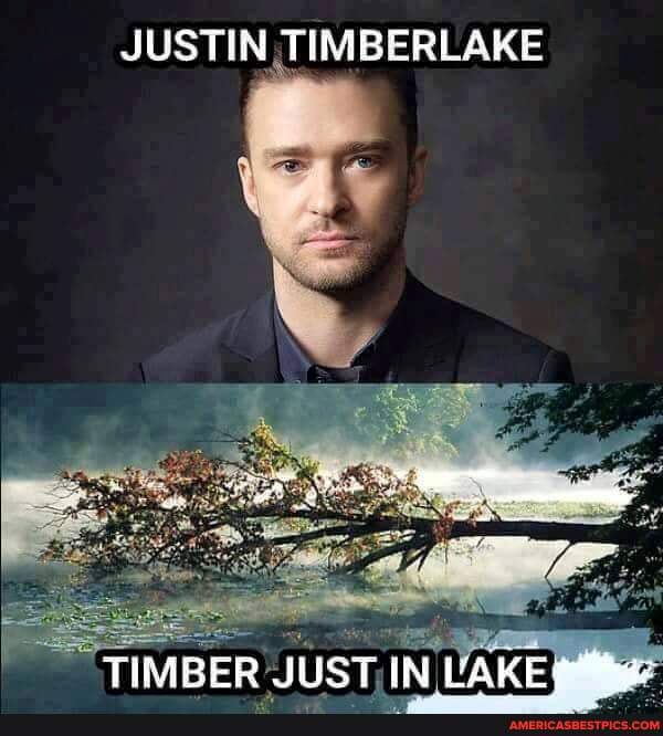JUSTIN TIMBER TIMBER JUST IN LAKE - America’s best pics and videos