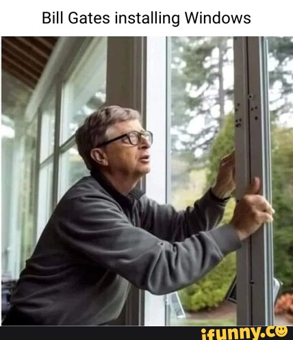 Bill Gates installing Windows - iFunny