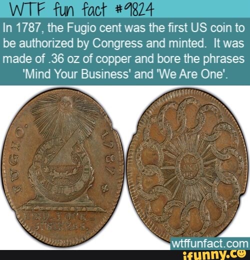 In 1787, the Fugio cent was the ﬁrst US coin to be authorized by ...