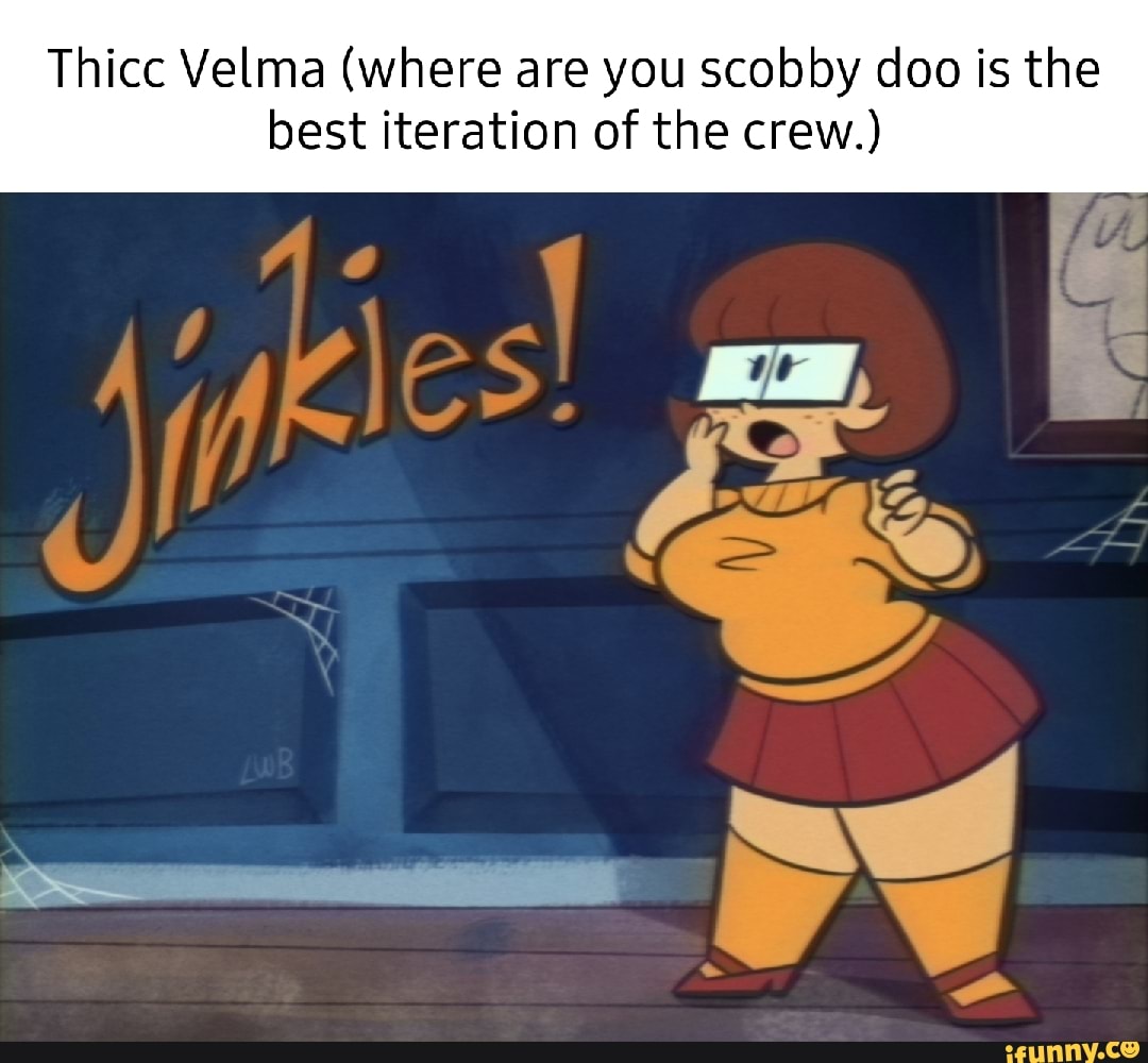 Thicc Velma (where are you scobby doo is the best iteration of the crew ...