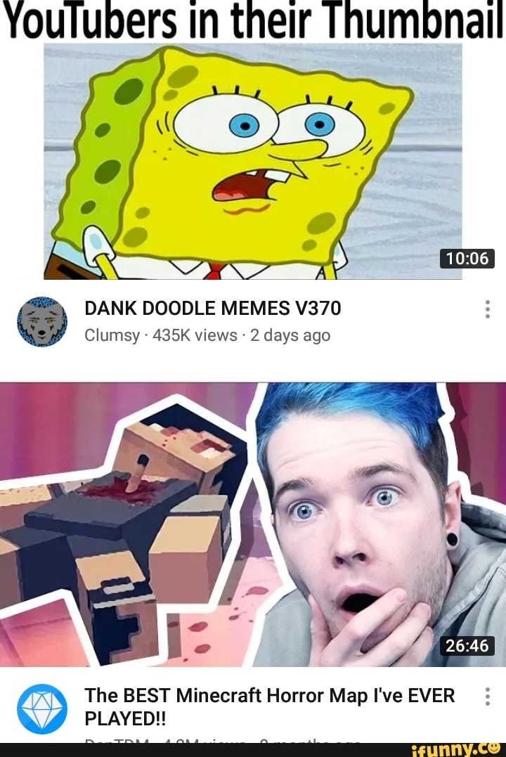 Youlubers In their Thumbnail DANK DOODLE MEMES V370 Clumsy 435K views 2 ...
