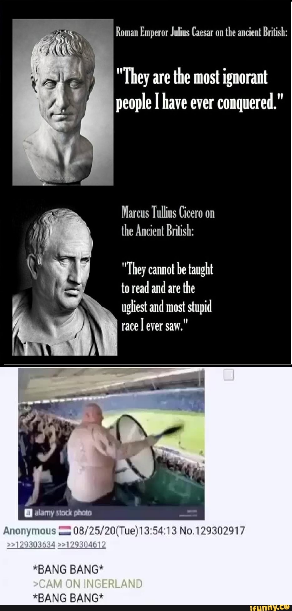 Roman Emperor Julius Caesar on the ancient British: "They are the most ...