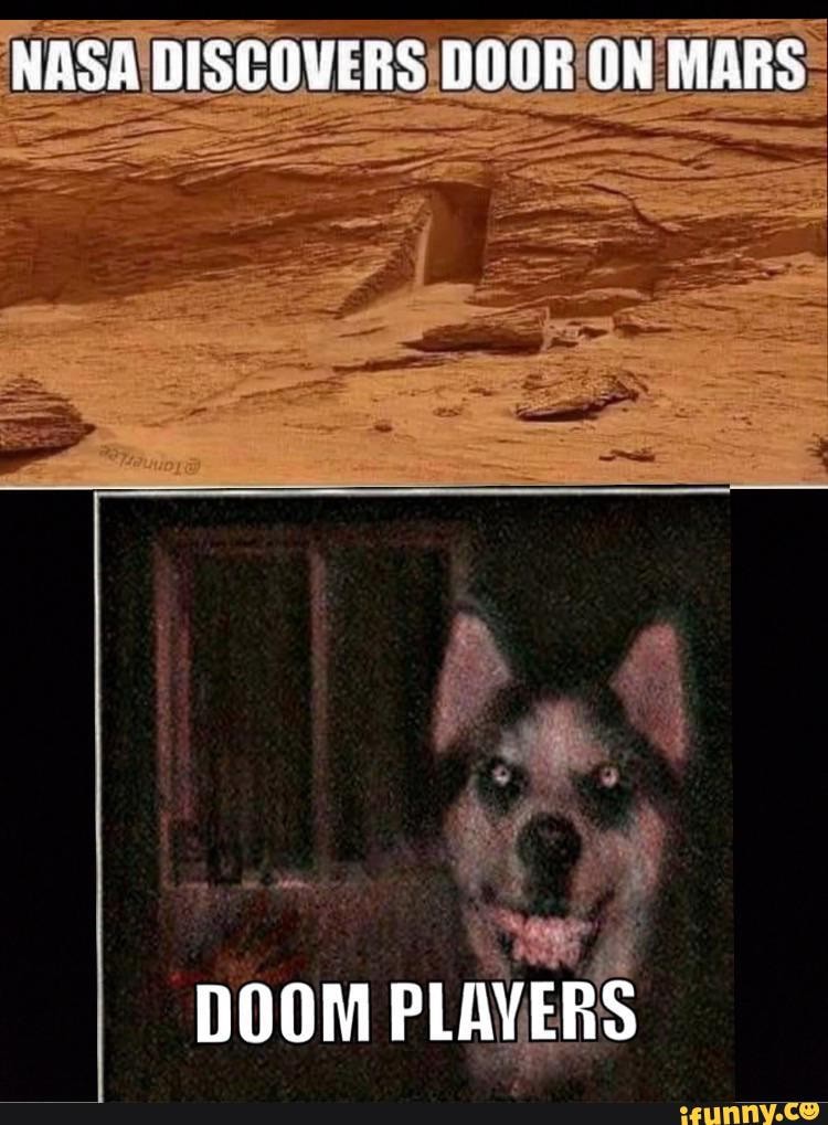 NASA DISCOVERS DOGR MARS DOOM PLAVERS - iFunny