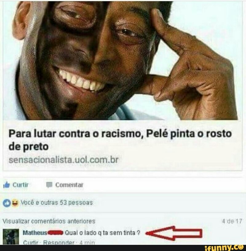 Para lutar contra o racismo, Pelé pinta o rosto de preto ...