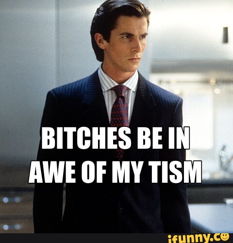 Tism memes. Best Collection of funny Tism pictures on iFunny