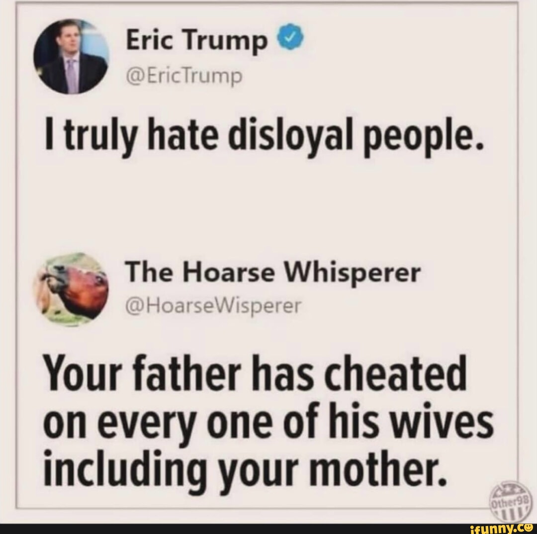 Disloyal memes. Best Collection of funny Disloyal pictures on iFunny